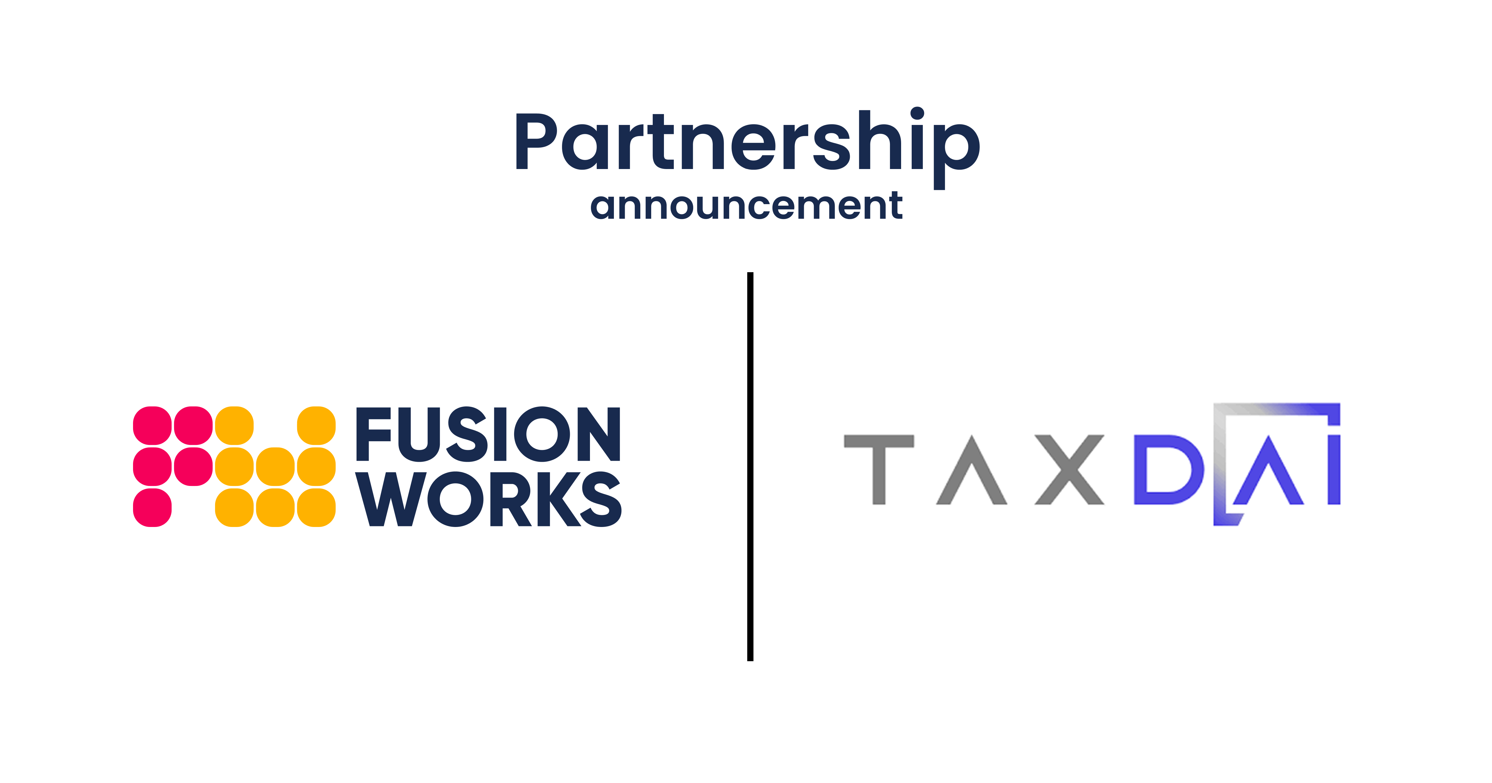 FusionWorks partners with TAXDAI to innovate AI-driven financial ...